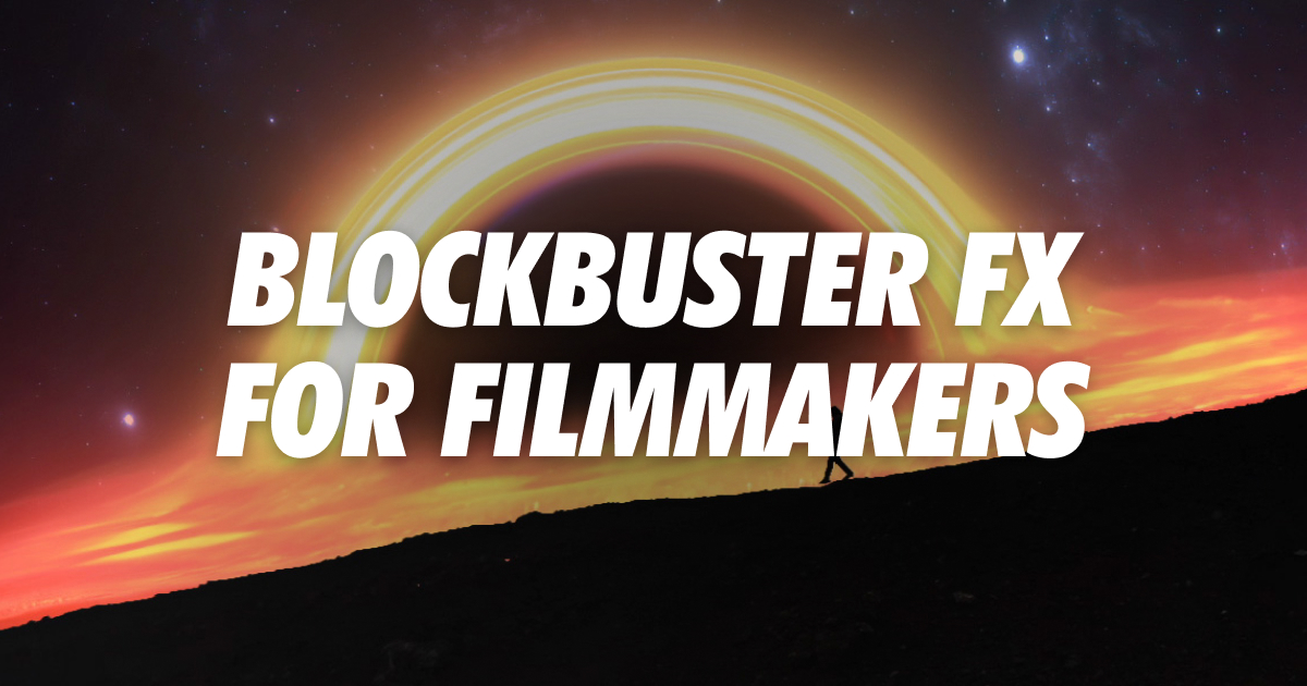 MakeBIGFILMS - Blockbuster FX for Filmmakers